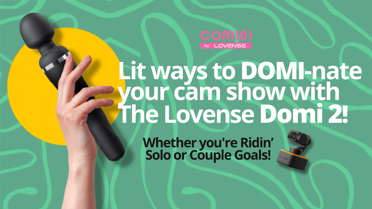 Lit Ways to DOMI-nate Your Cam Show with Domi 2! Ridin’ Solo or Couple ...