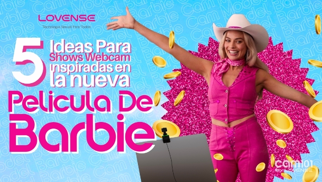 5 ideas para shows webcam inspiradas en la nueva película de Barbie